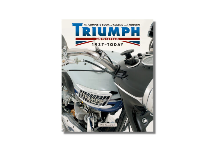 The Complete Book of Classic and Modern Triumph Motorcycles