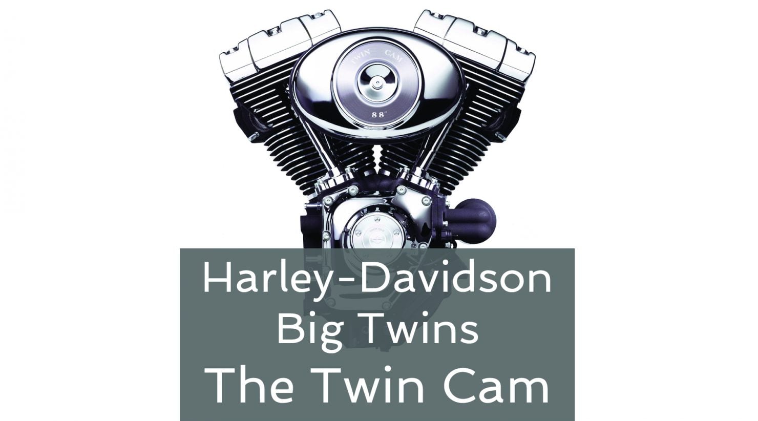 Harley-Davidson Big Twins – The Twin Cam