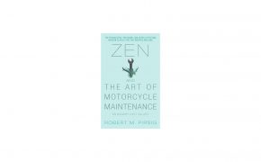 Essential Read: Zen and the Art of Motorcycle Maintenance